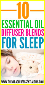 10 Essential Oil Diffuser Blends for Sleep - The Miracle of Essential Oils
