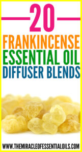 20 Best Frankincense Essential Oil Diffuser Blends - The Miracle of Essential Oils
